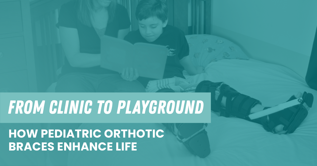 How Pediatric Orthotic Braces Improve Mobility and Life Quality
